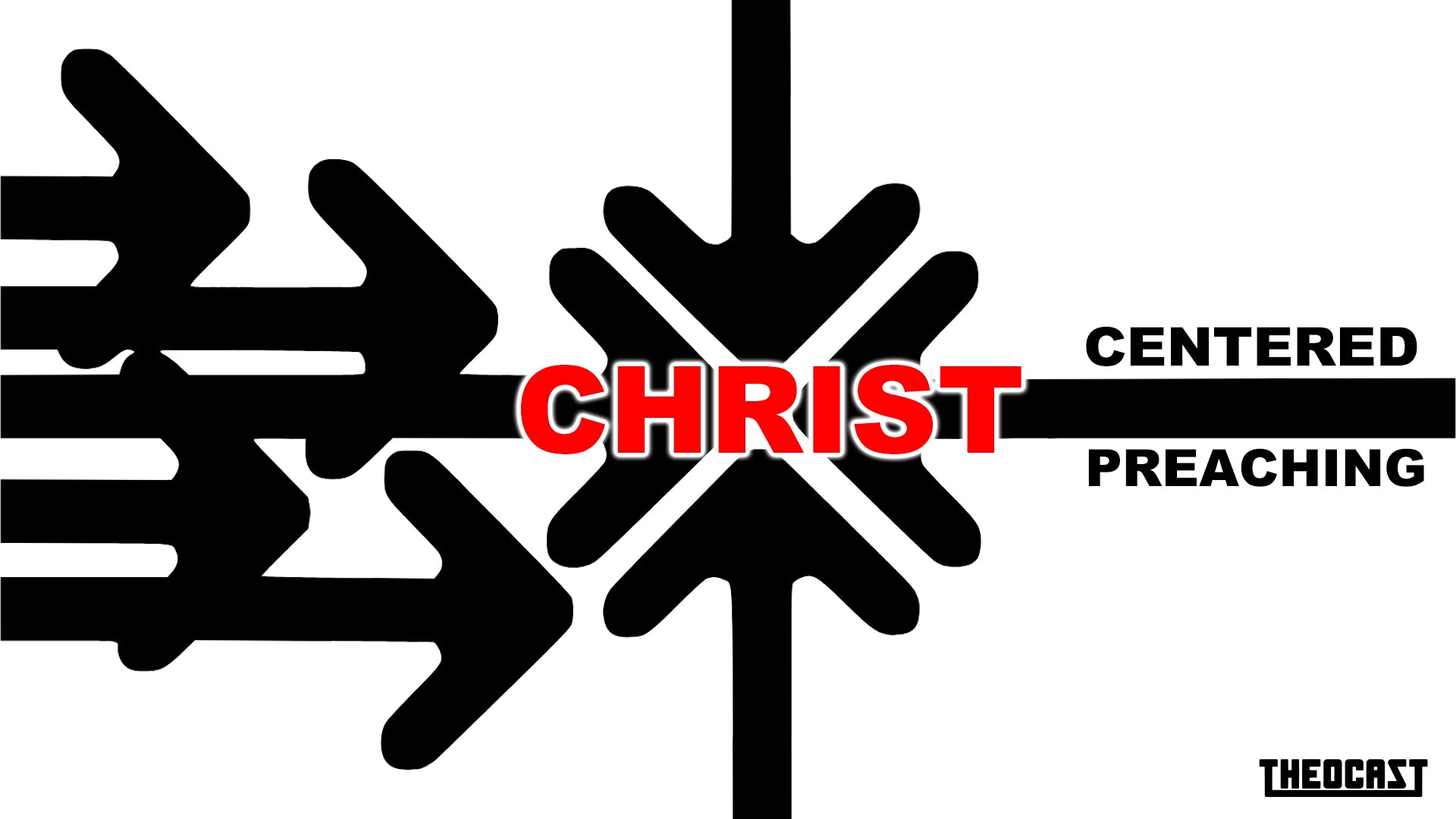 Christ-Centered Preaching (Transcript) – Theocast