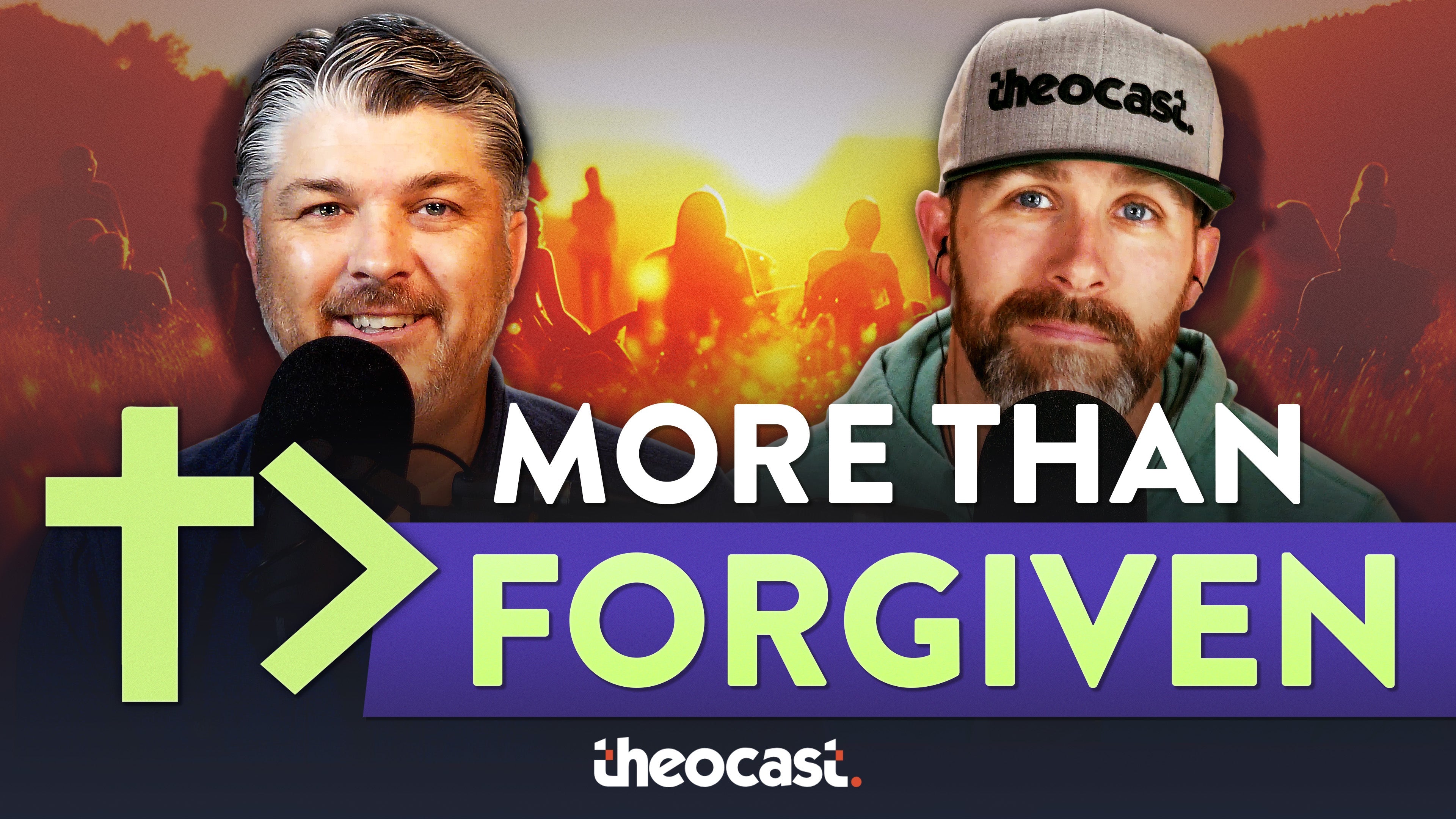 More Than Forgiven – Theocast