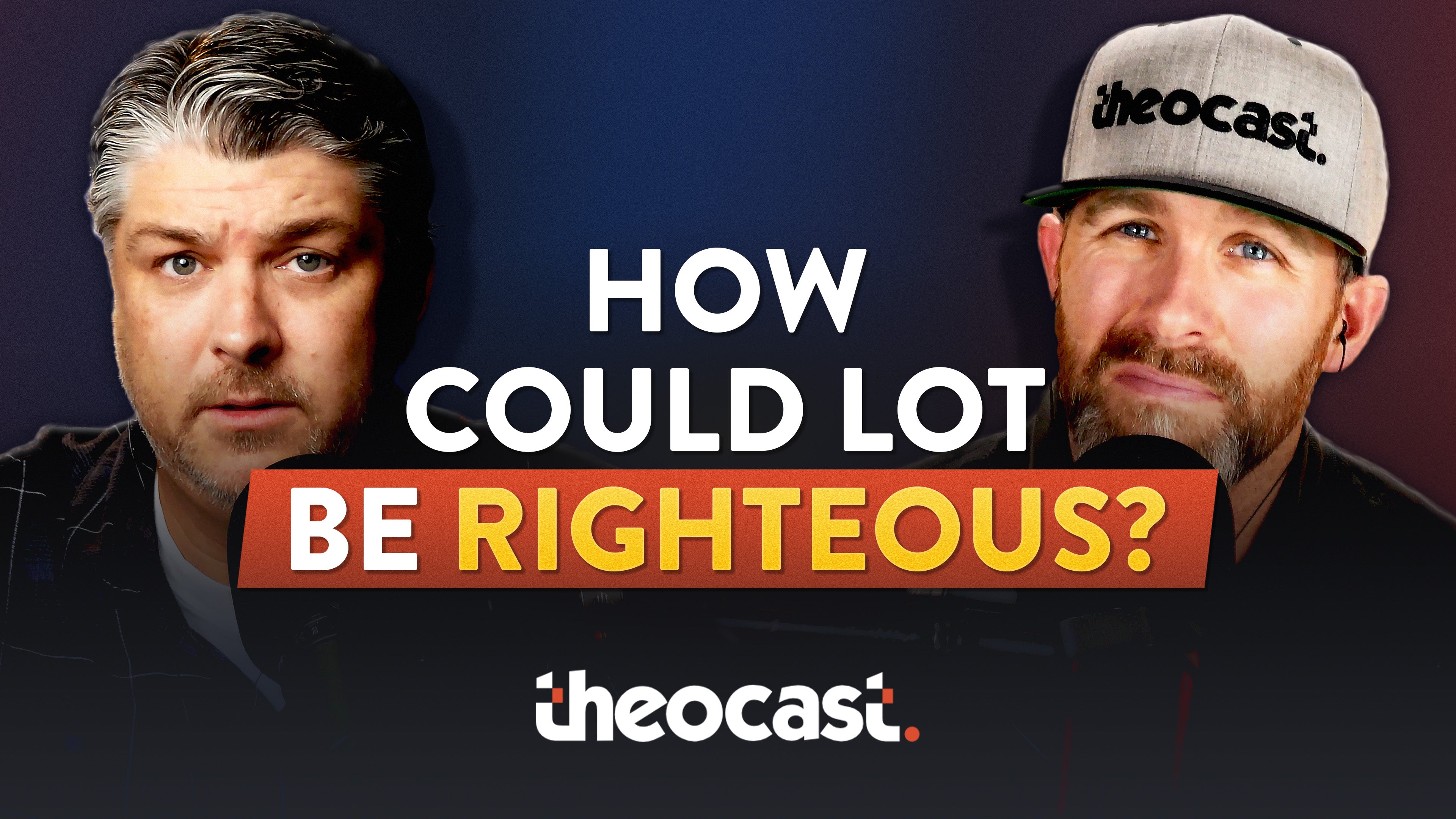 How Could Lot Be Righteous? – Theocast