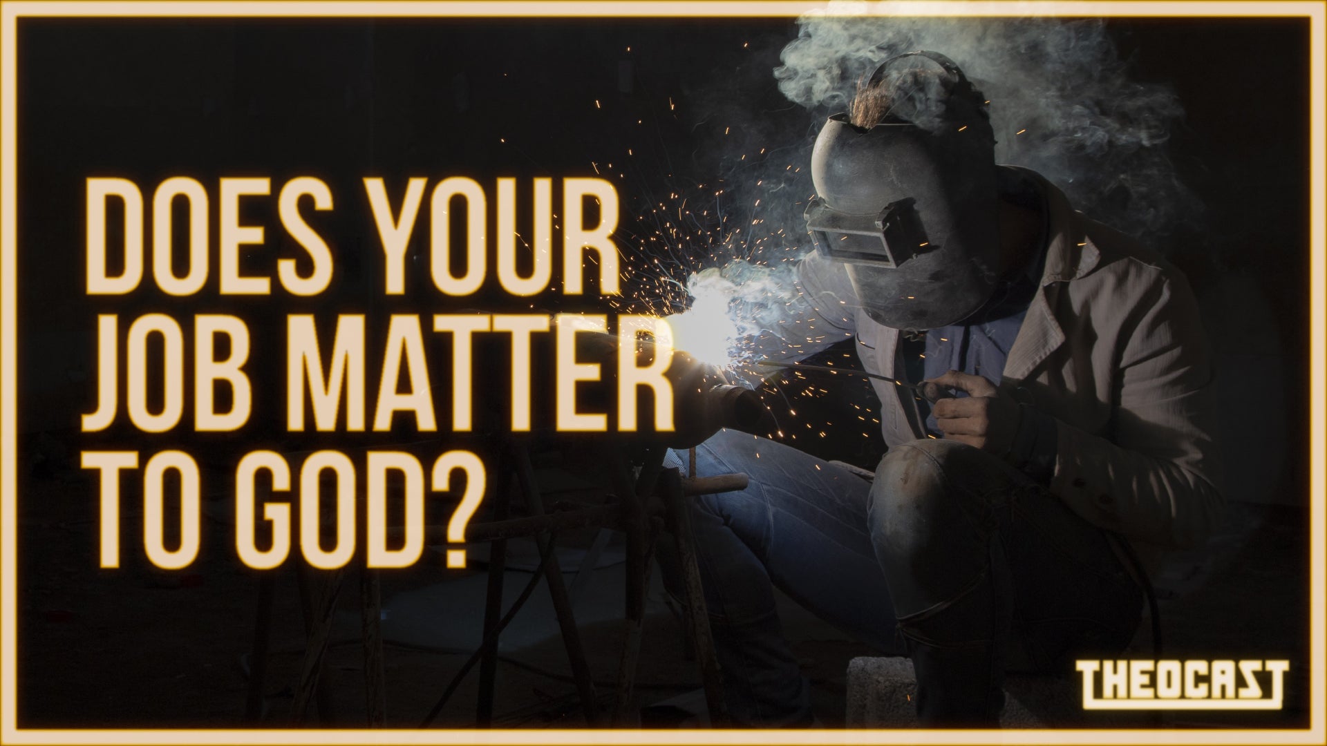 Does Your Job Matter to God? (Transcript) – Theocast