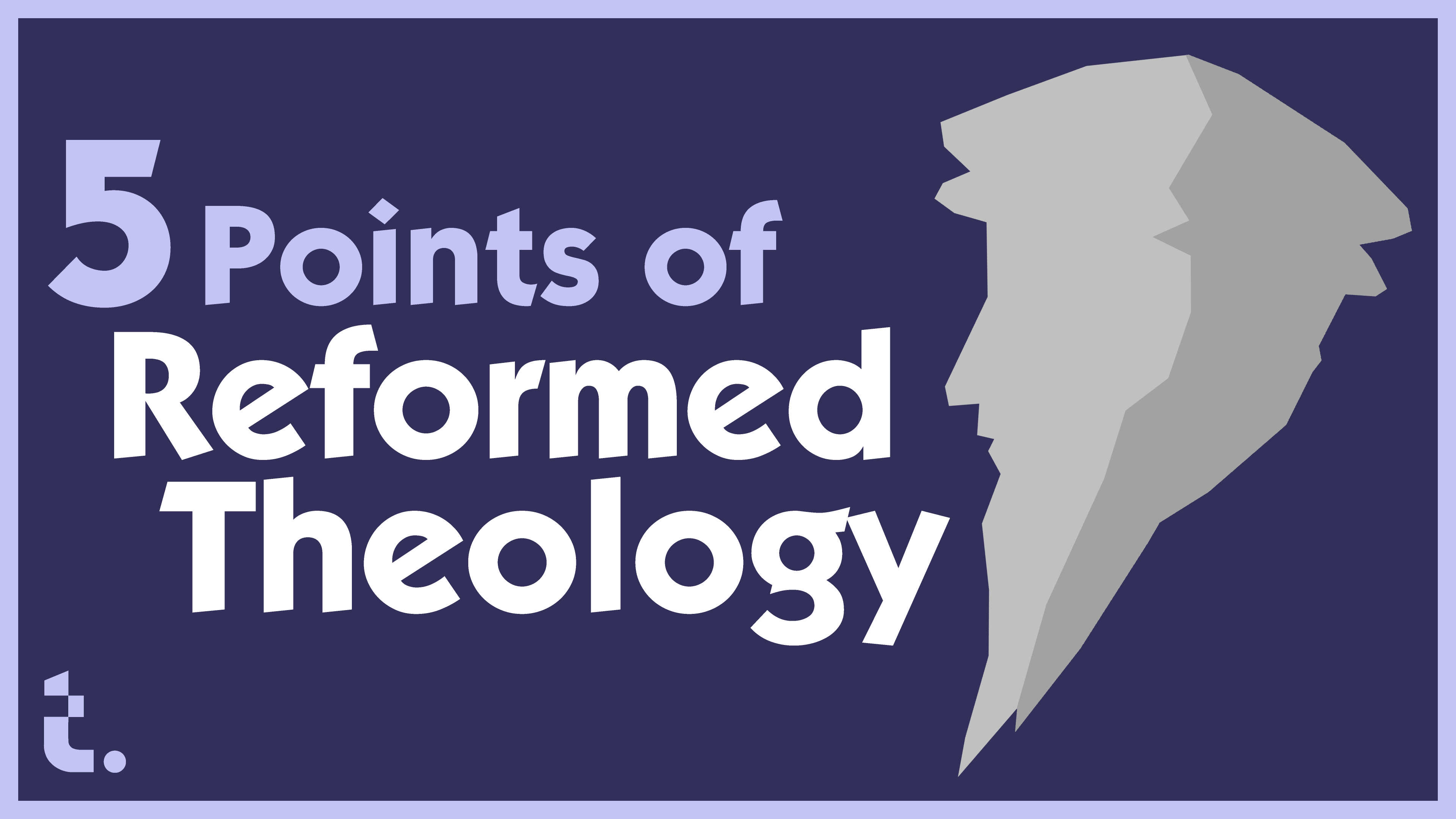 The "Five Points" of Reformed Theology – Theocast