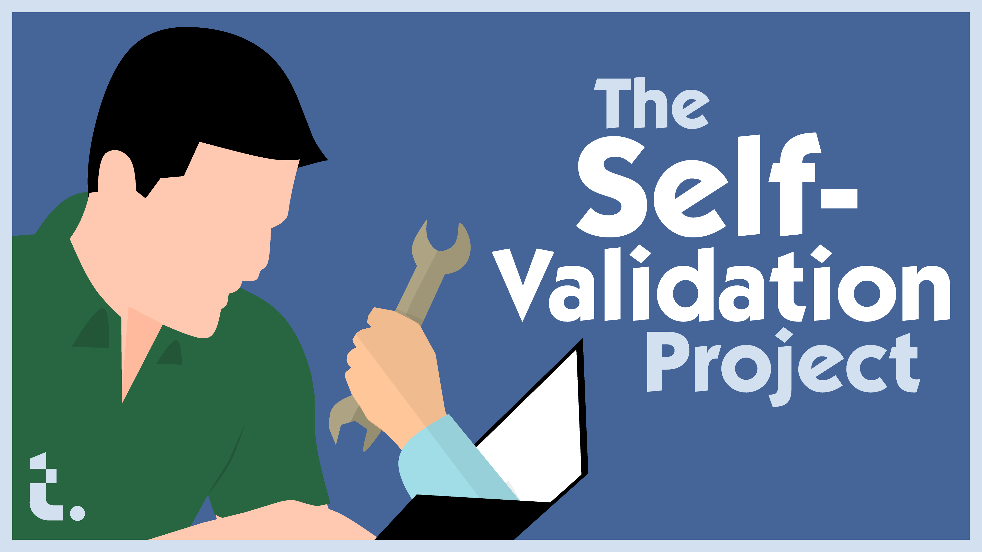 The Self-Validation Project – Theocast
