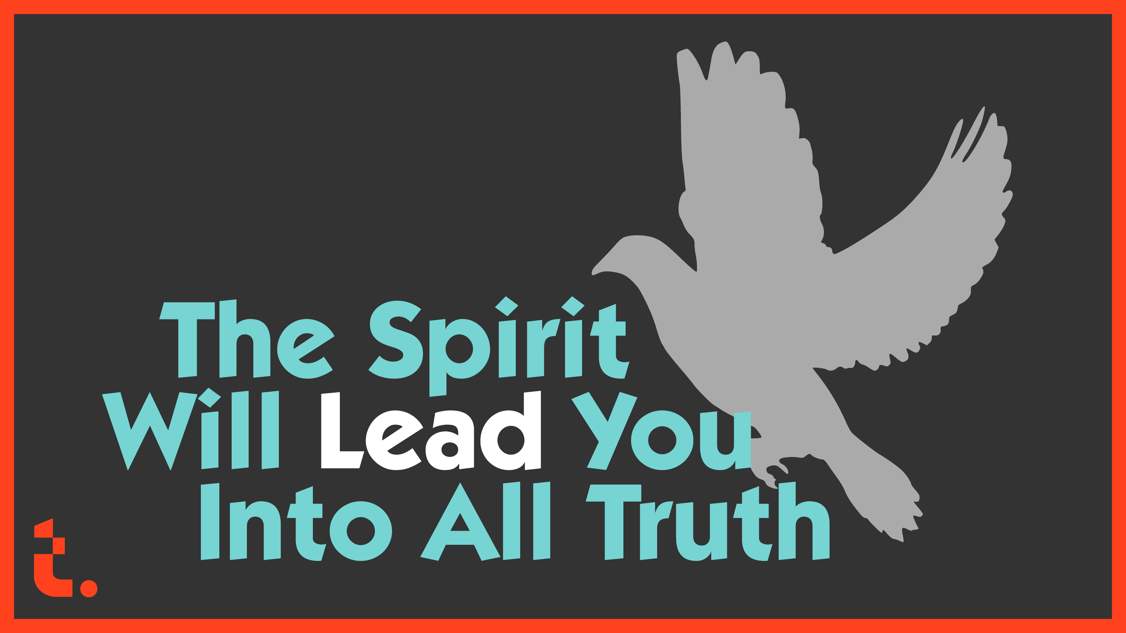 The Spirit Will Lead You into All Truth – Theocast